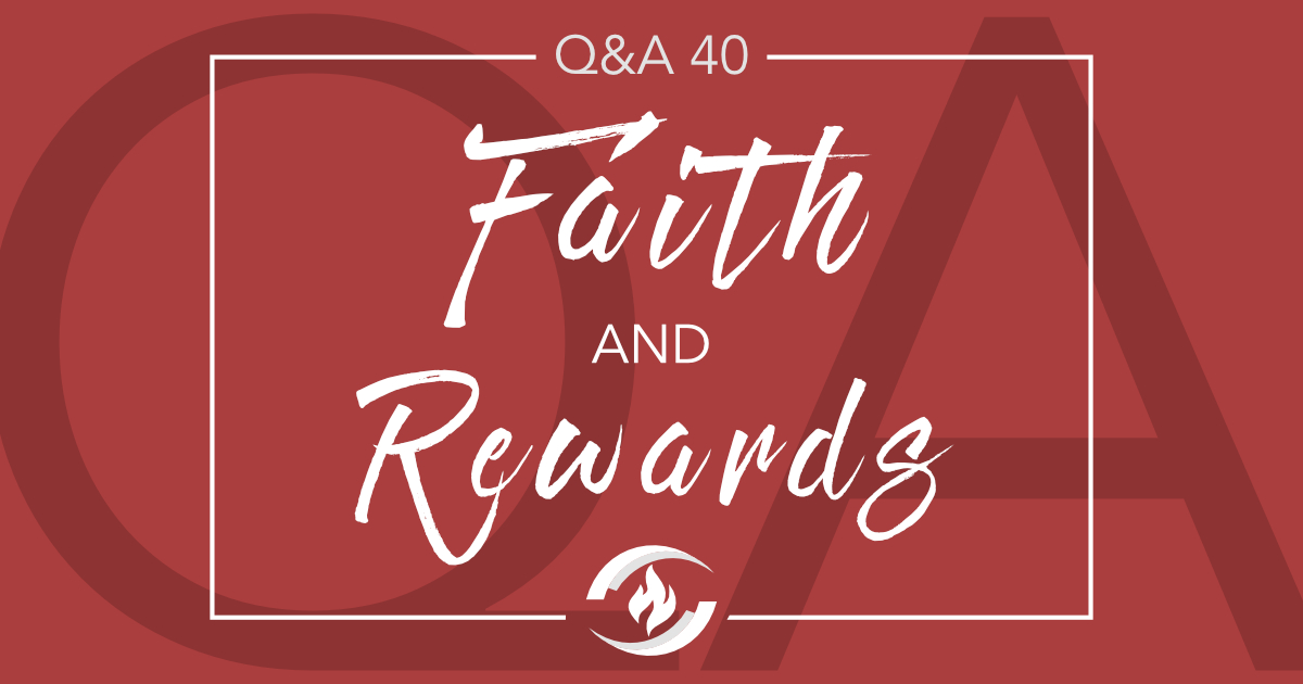 Q#40 Faith and Rewards - Revival Focus